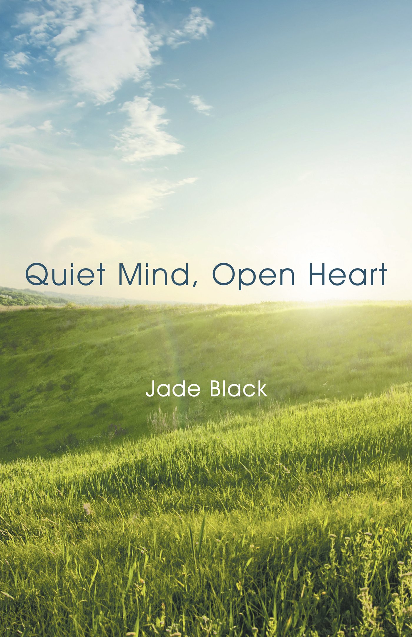 Quiet Mind, Open Heart by Jade Black | Goodreads