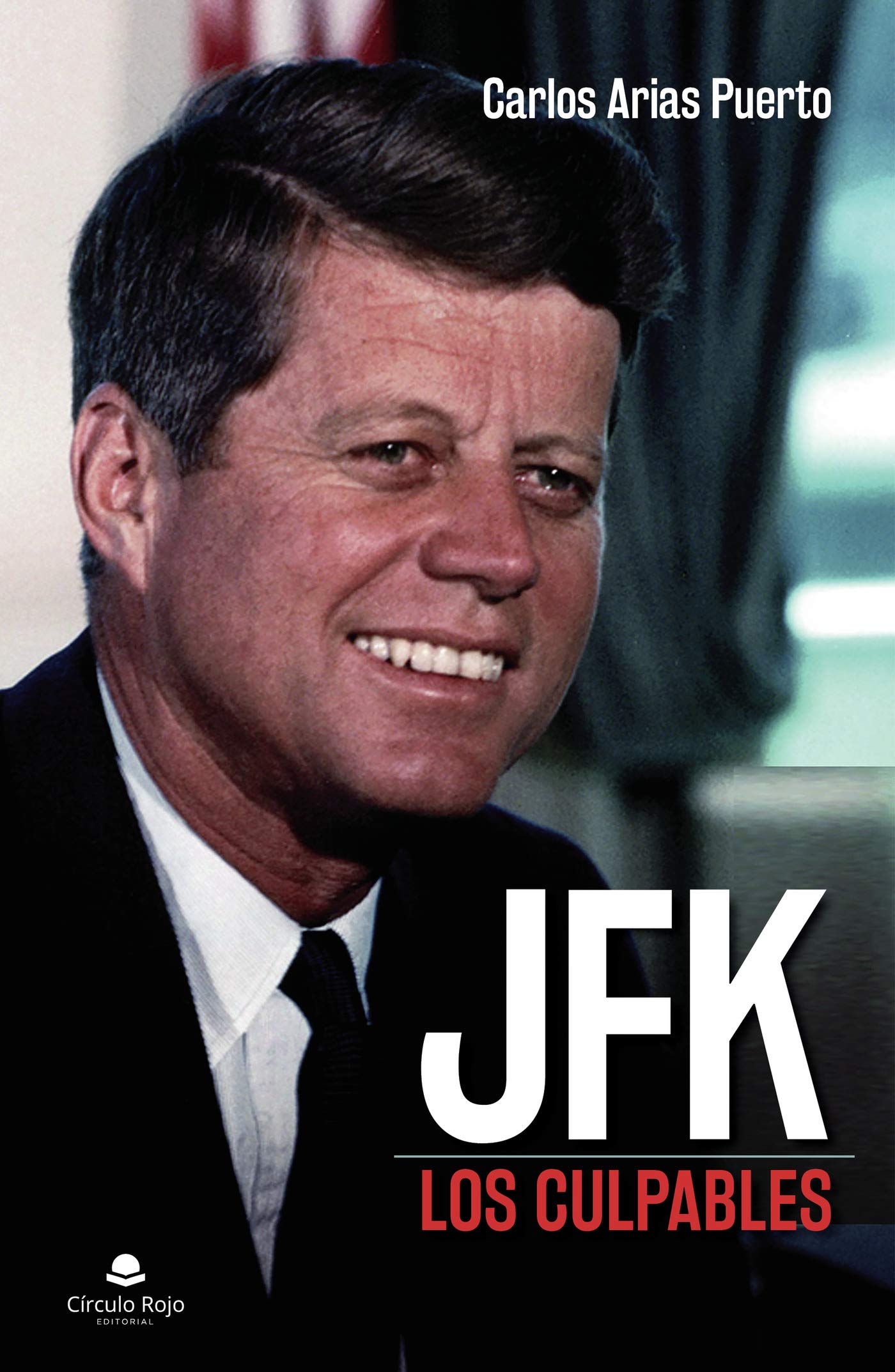 JFK: Los culpables (Spanish Edition) by Carlos Arias Puerto | Goodreads