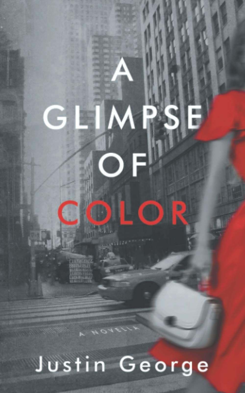 A Glimpse of Color: A Novella by Justin George | Goodreads