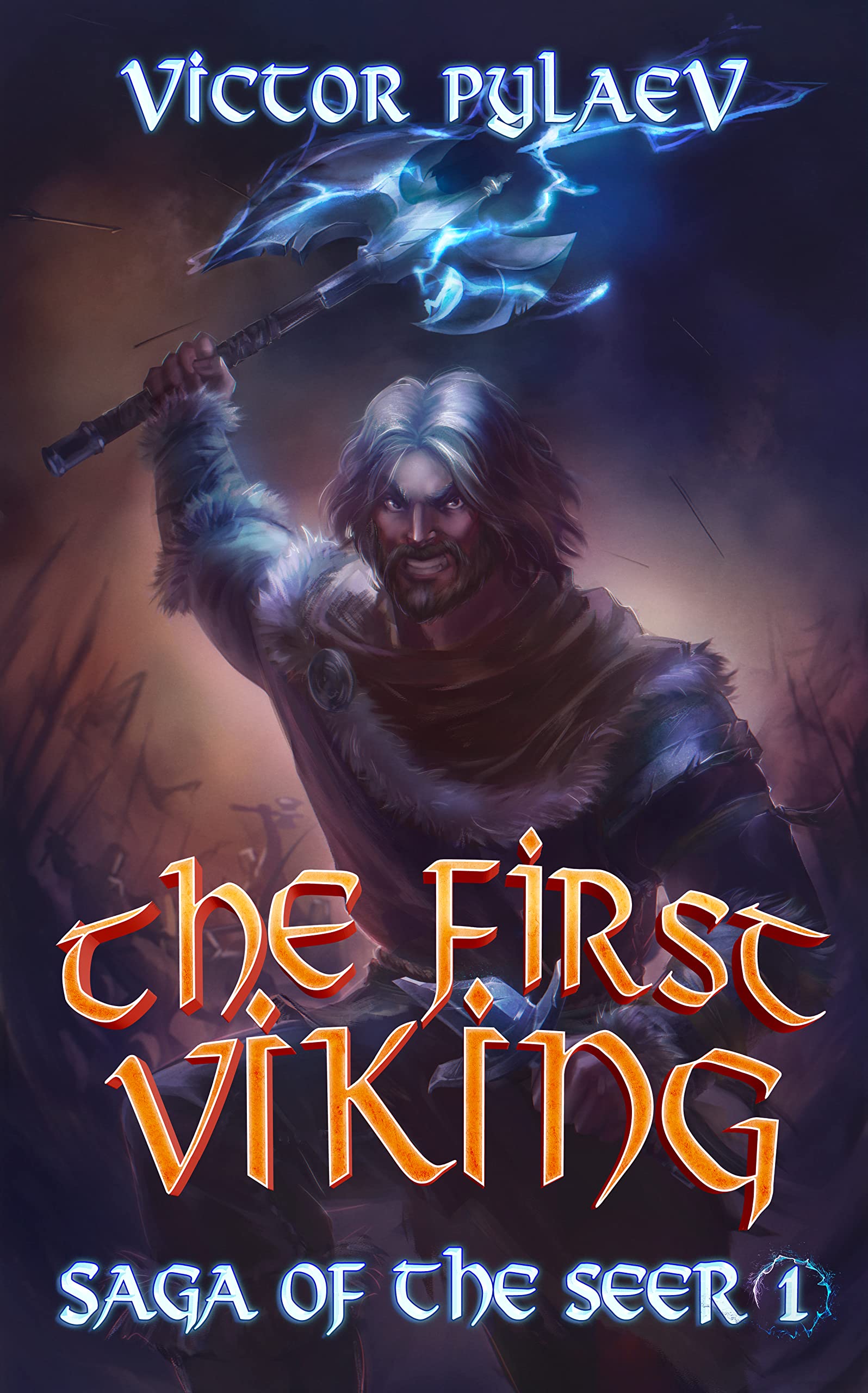 The First Viking (Saga of the Seer #1) by Victor Pylaev | Goodreads