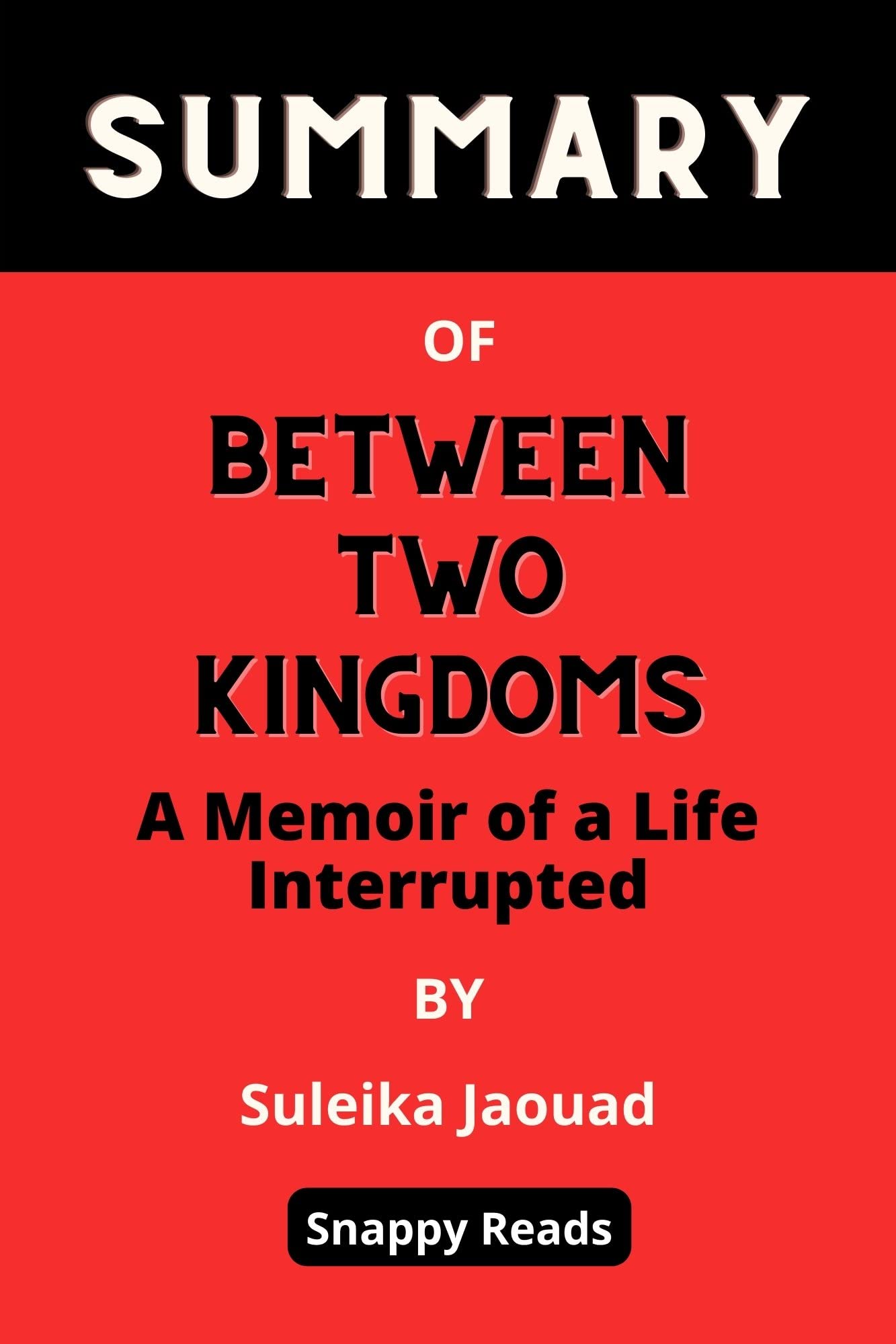 Summary And Analysis of Between Two Kingdoms By Suleika Jaouad: A ...