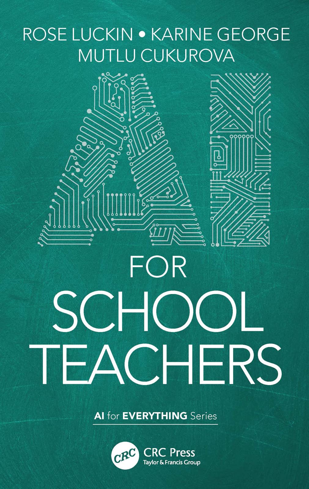 AI for School Teachers (AI for Everything) by Rose Luckin | Goodreads