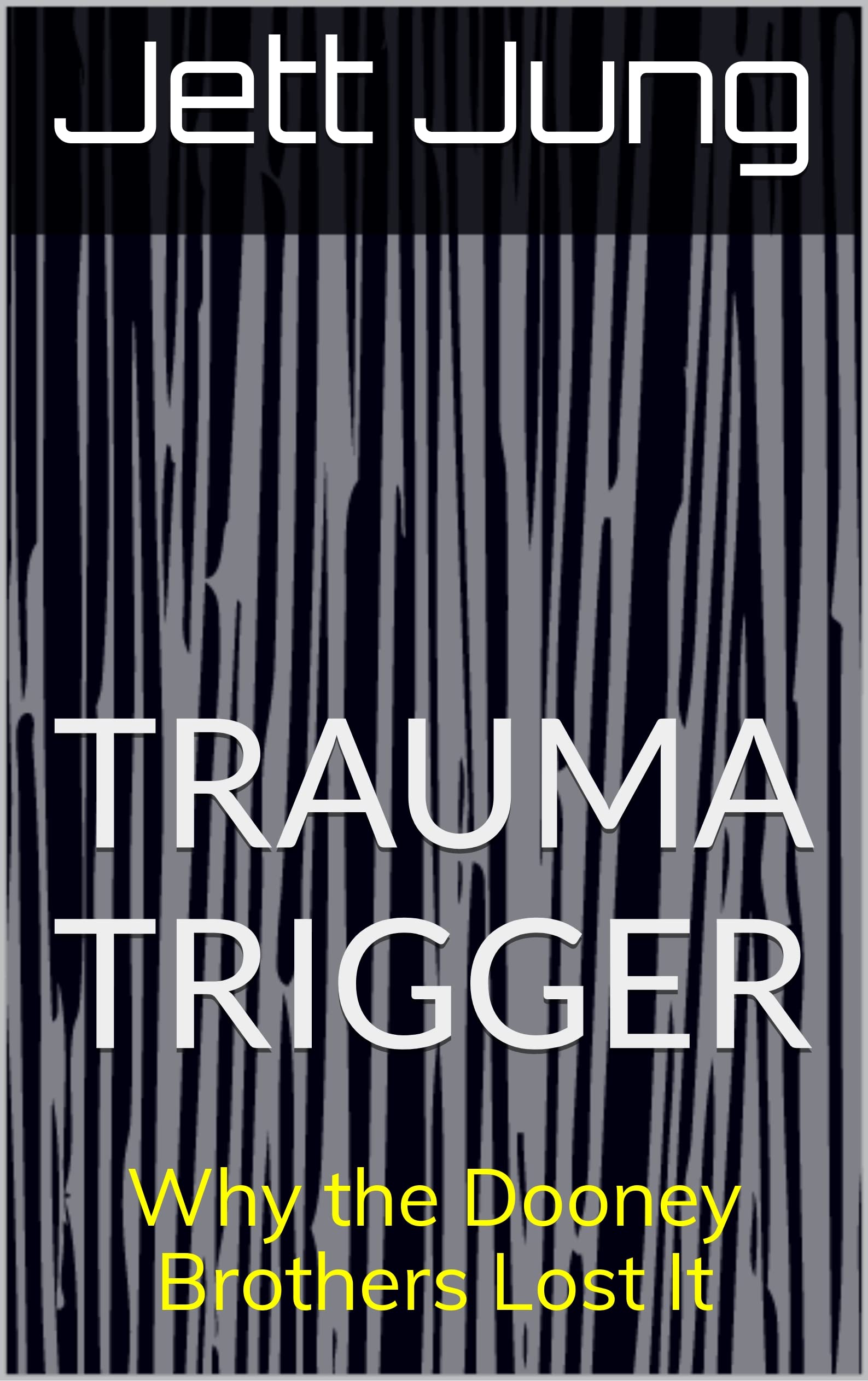 Trauma Trigger: Why the Dooney Brothers Lost It by Jett Jung | Goodreads