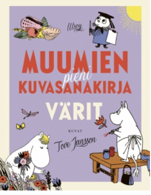 Muumien pieni kuvasanakirja: Värit by Tove Jansson | Goodreads