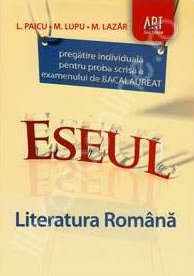 Eseul. Ghid de pregătire pentru proba scrisă a examenului de ...