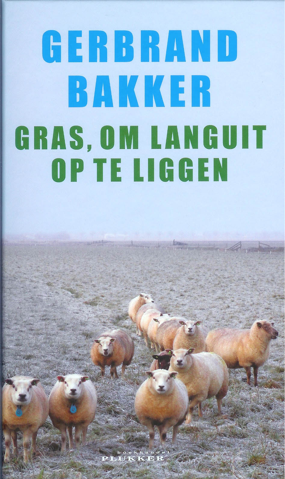 Gras, om languit op te liggen by Gerbrand Bakker | Goodreads