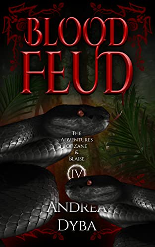 Blood Feud (Adventures of Zane & Blaise #4) by Andrea Dyba | Goodreads