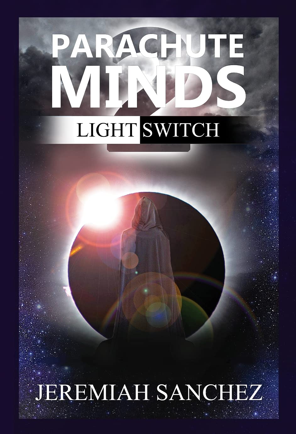 Parachute Minds: Light Switch by Jeremiah Sanchez | Goodreads