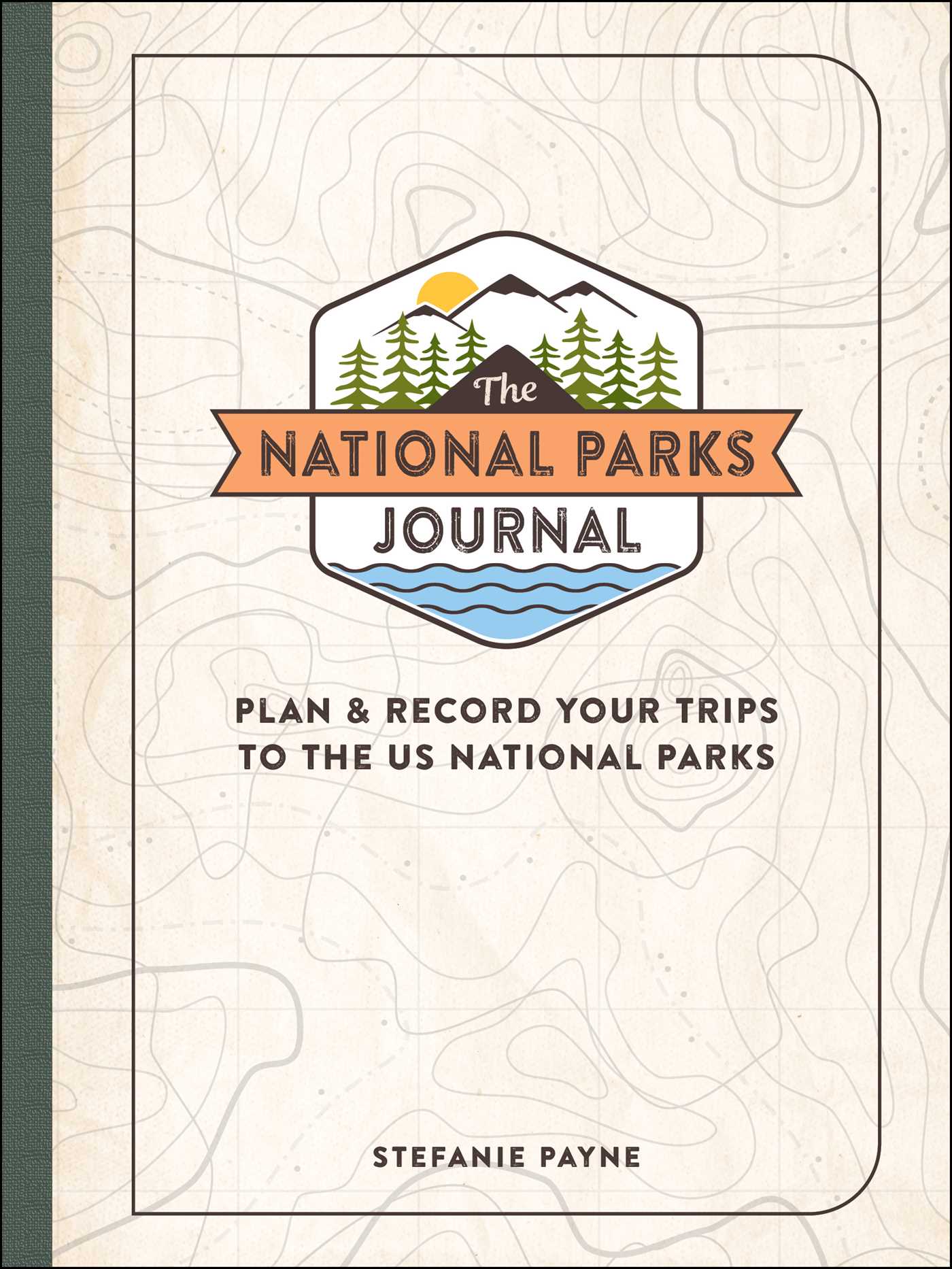 The National Parks Journal: Plan & Record Your Trips to the US National ...