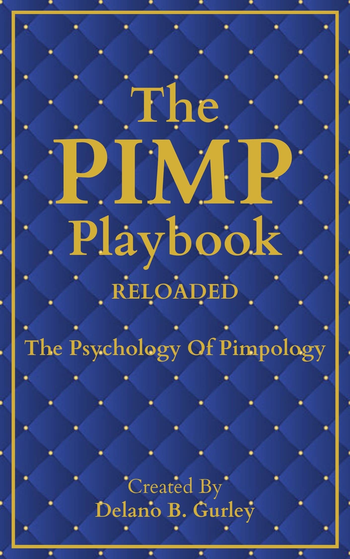 The PIMP Playbook - The Psychology Of Pimpology RELOADED Volume #2 ...