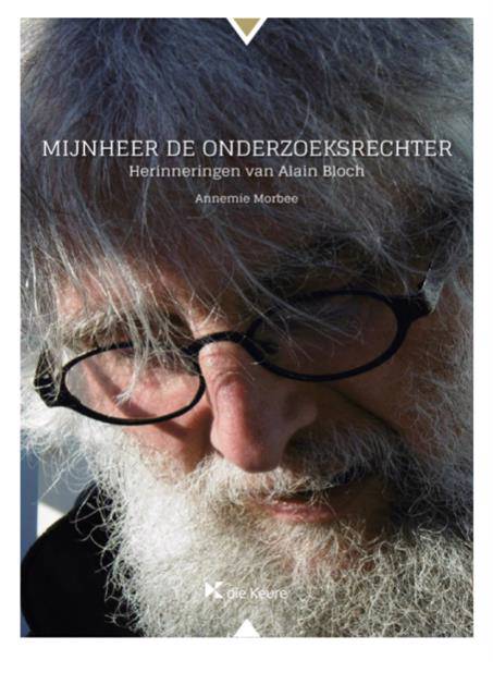Mijnheer de onderzoeksrechter. Herinneringen van Alain Bloch by Annemie Morbee | Goodreads