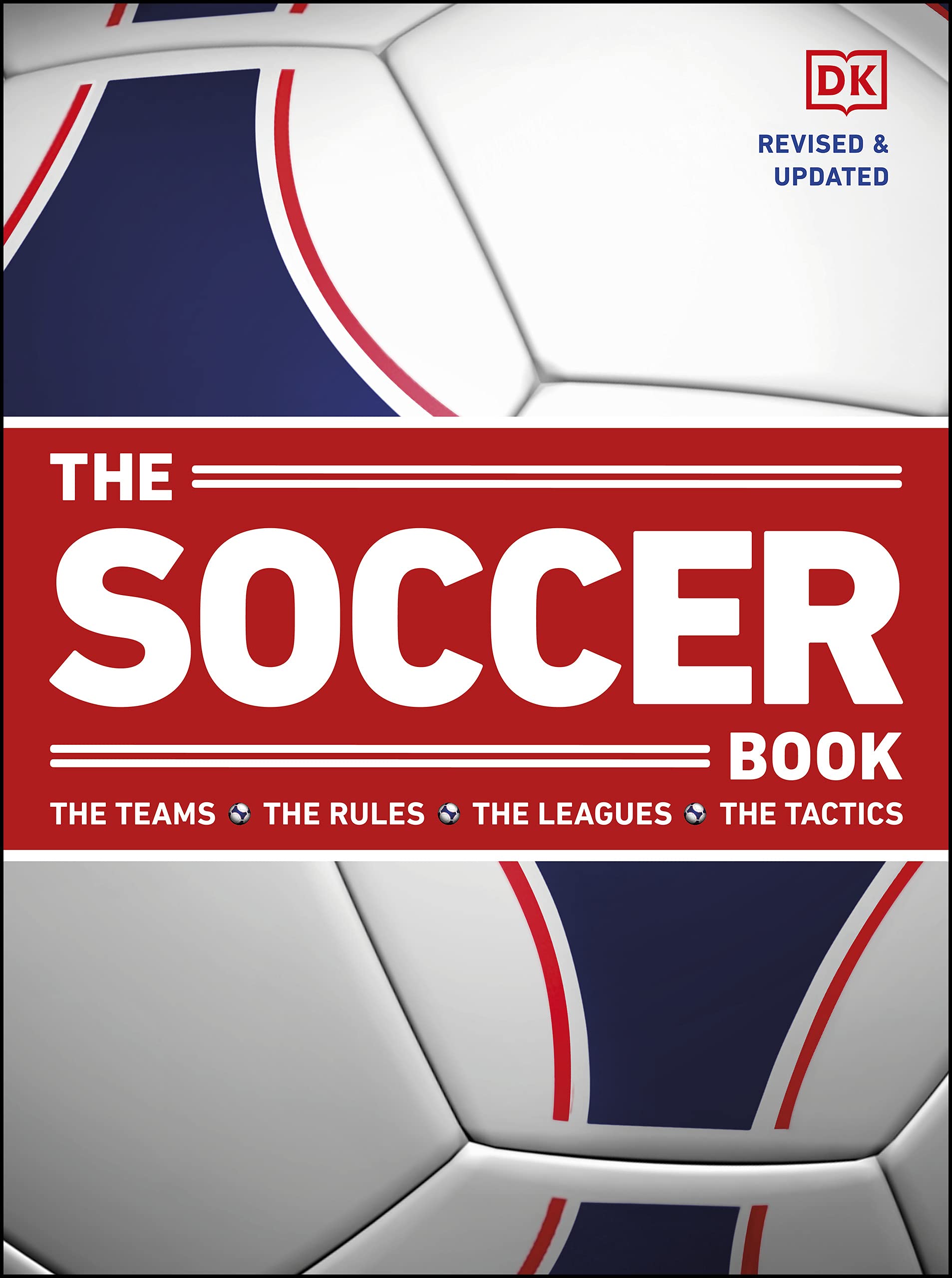 The Soccer Book: The Teams, the Rules, the Leagues, the Tactics by D.K ...