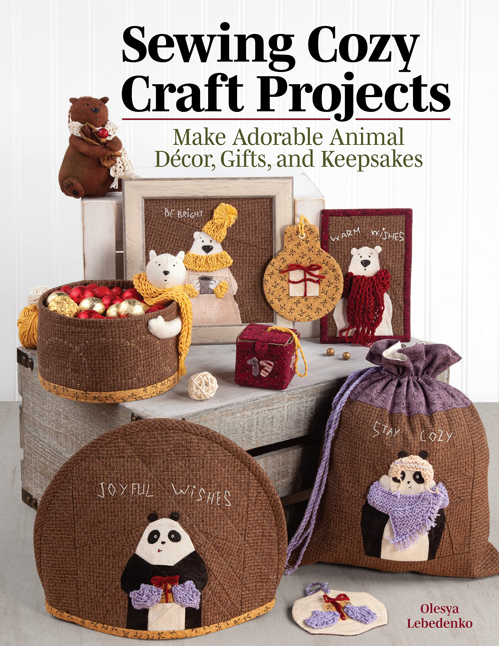 Sewing Cozy Craft Projects: Make Adorable Animal Decor, Gifts and ...
