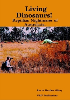 Living Dinosaurs! Reptilian Nightmares of Australasia by Rex & Heather ...