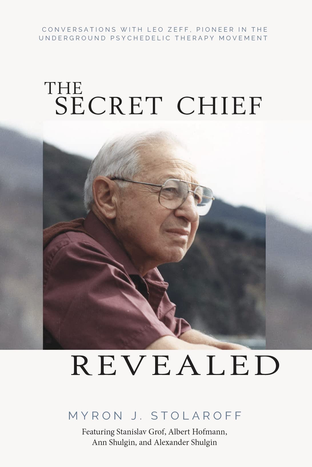 Secret Chief Revealed, Revised 2nd Edition: Conversations with Leo Zeff ...