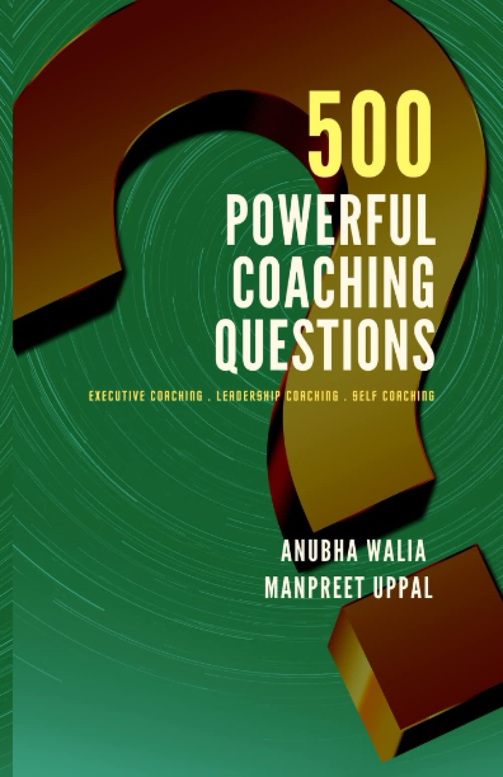 500 Powerful Coaching Questions: Executive Coaching, Leadership ...