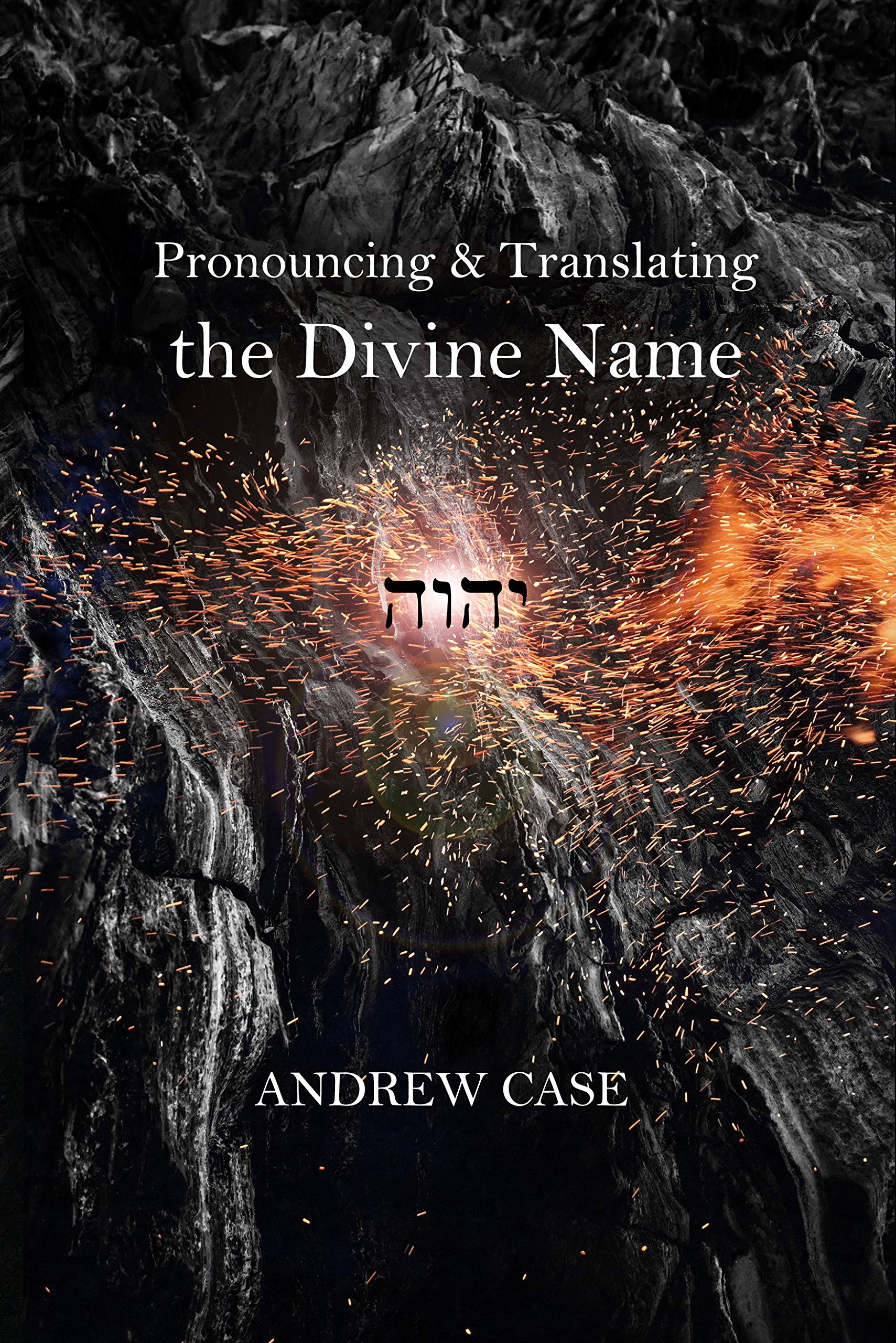 Pronouncing and Translating the Divine Name: History & Practice by ...