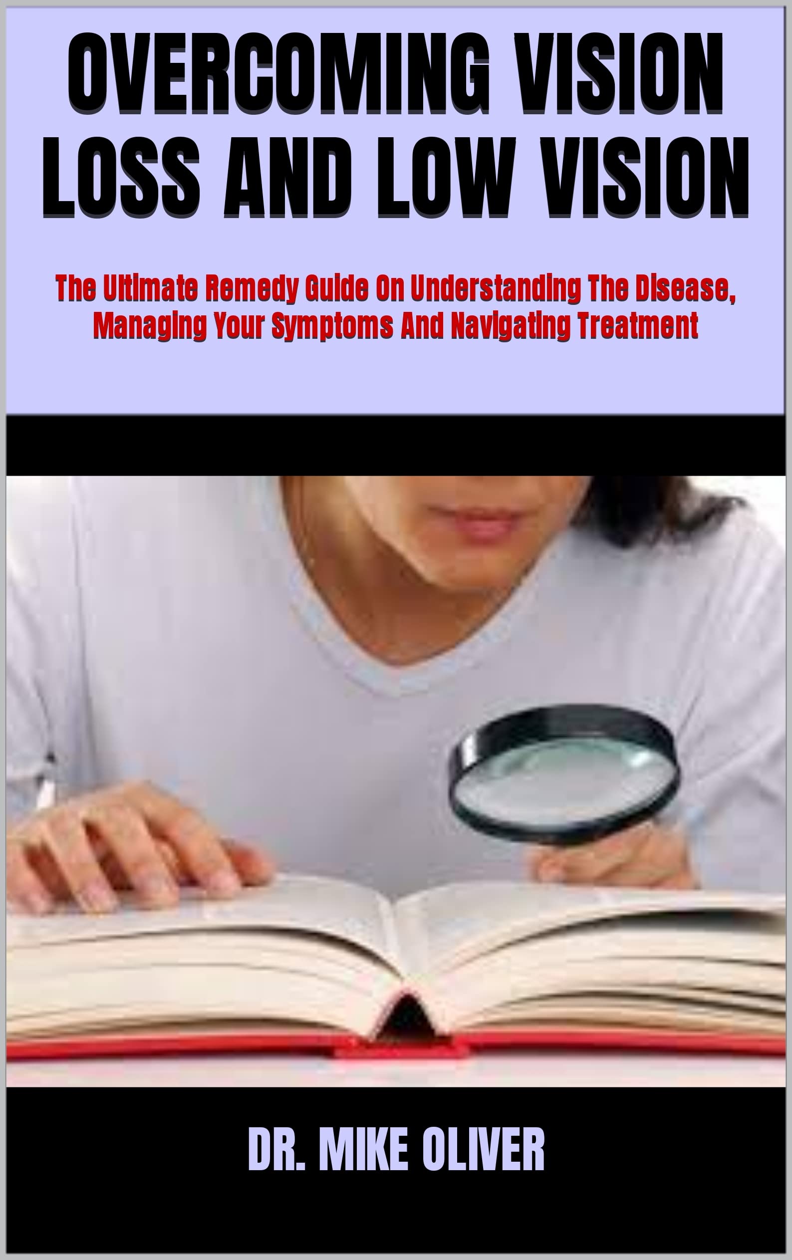 OVERCOMING VISION LOSS AND LOW VISION : The Ultimate Remedy Guide On ...