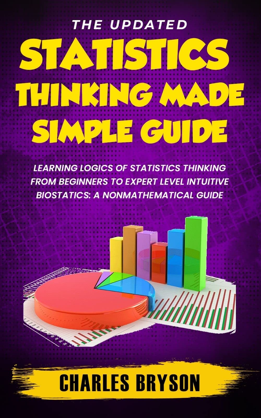 The Updated Statistics Thinking Made Simple Guide: Learning Logics Of ...