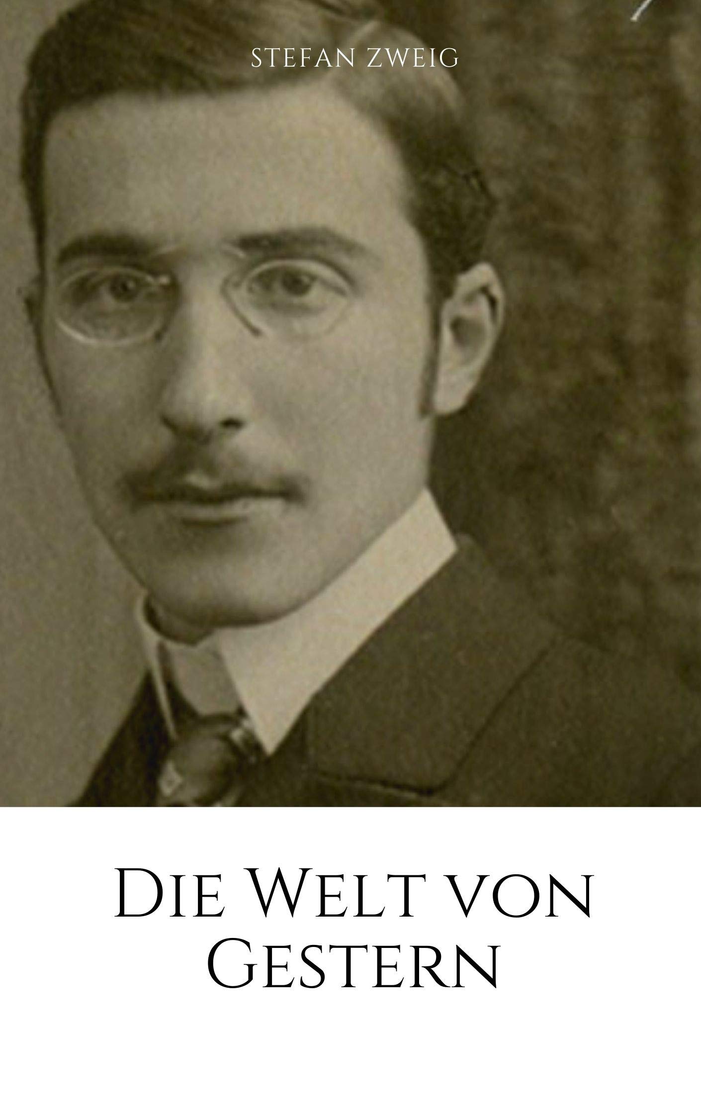 Die Welt von Gestern (illustriert) by Stefan Zweig | Goodreads