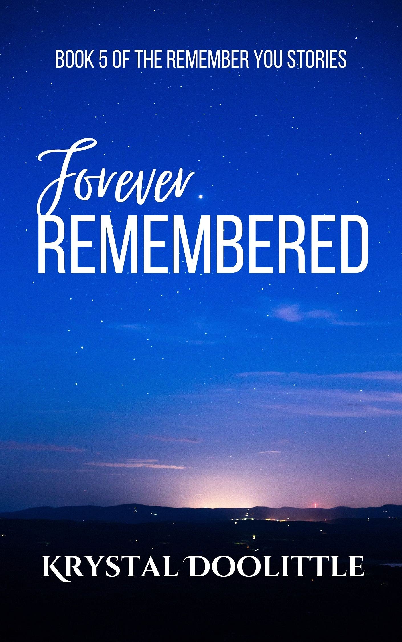 Forever Remembered: Book Five of the Remember You Stories by Krystal ...