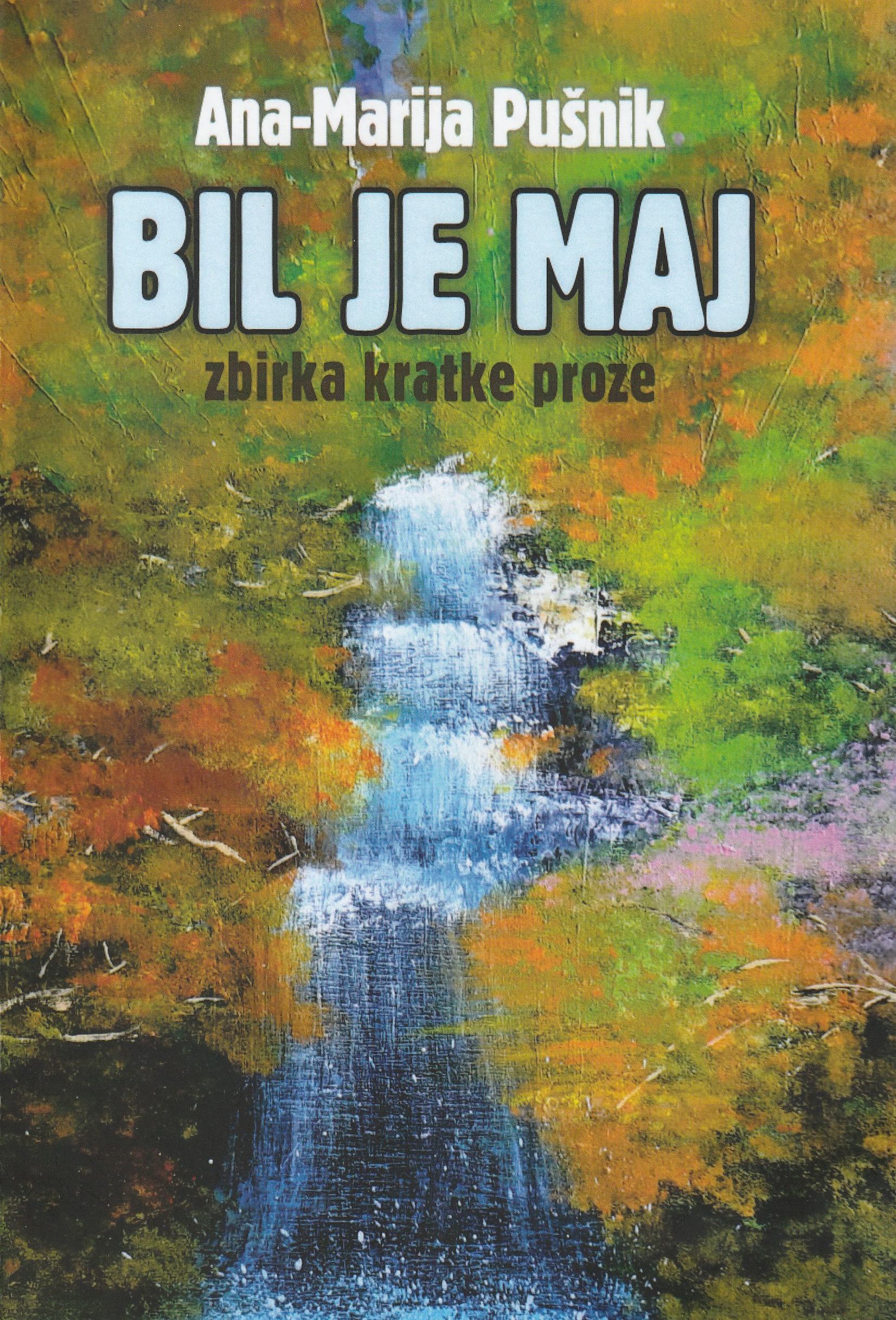 Bil je maj by Ana-Marija Pušnik | Goodreads