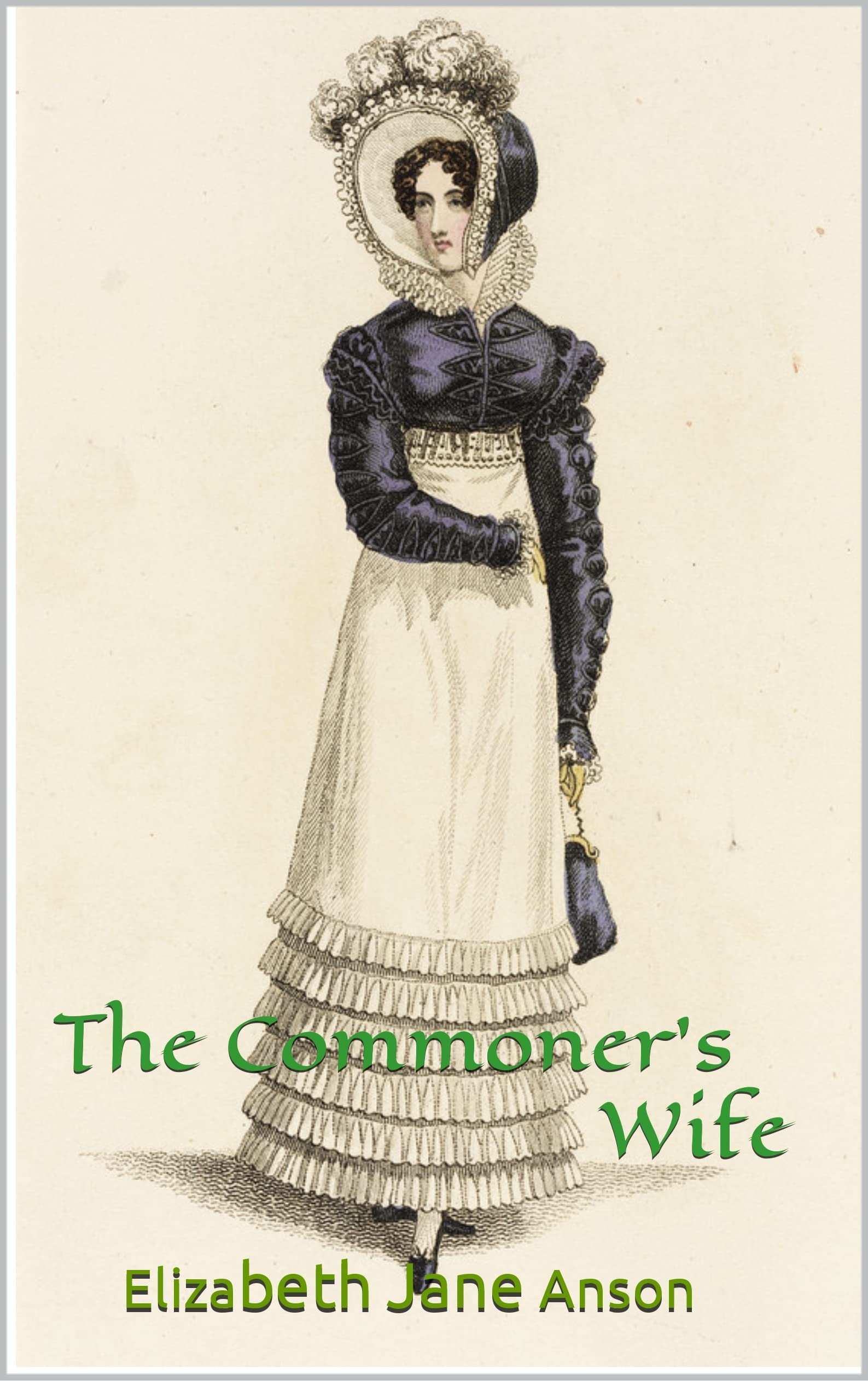 The Commoner's Wife: A Regency Romance by Elizabeth Jane Anson | Goodreads
