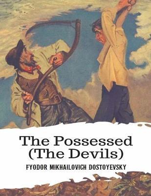 The Possessed (The Devils) by Fyodor Dostoevsky | Goodreads
