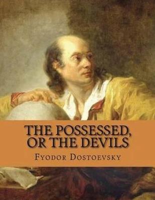 The Possessed or The Devils by Fyodor Dostoevsky | Goodreads