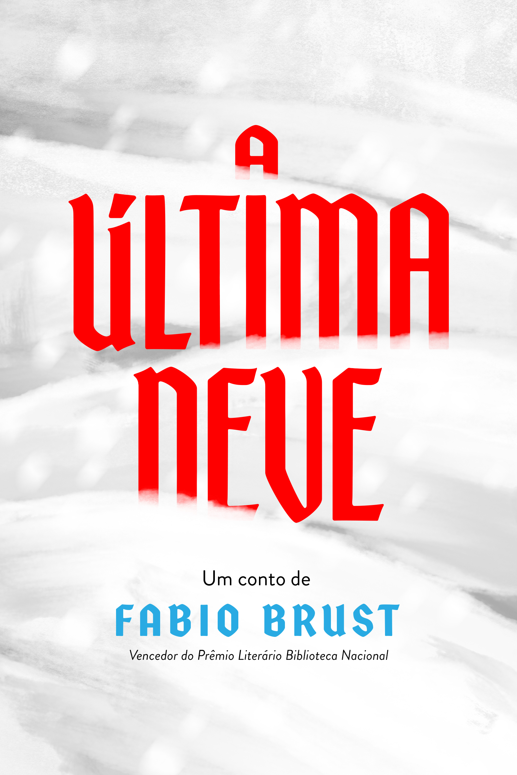 A Última Neve by Fabio Brust | Goodreads