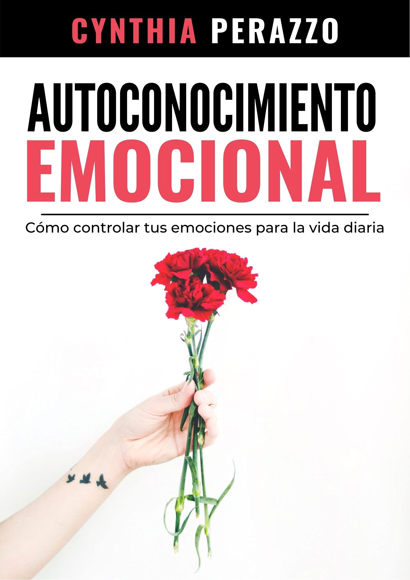 Autoconocimiento Emocional: Cómo controlar tus emociones para la vida diaria (Desarrollo ...