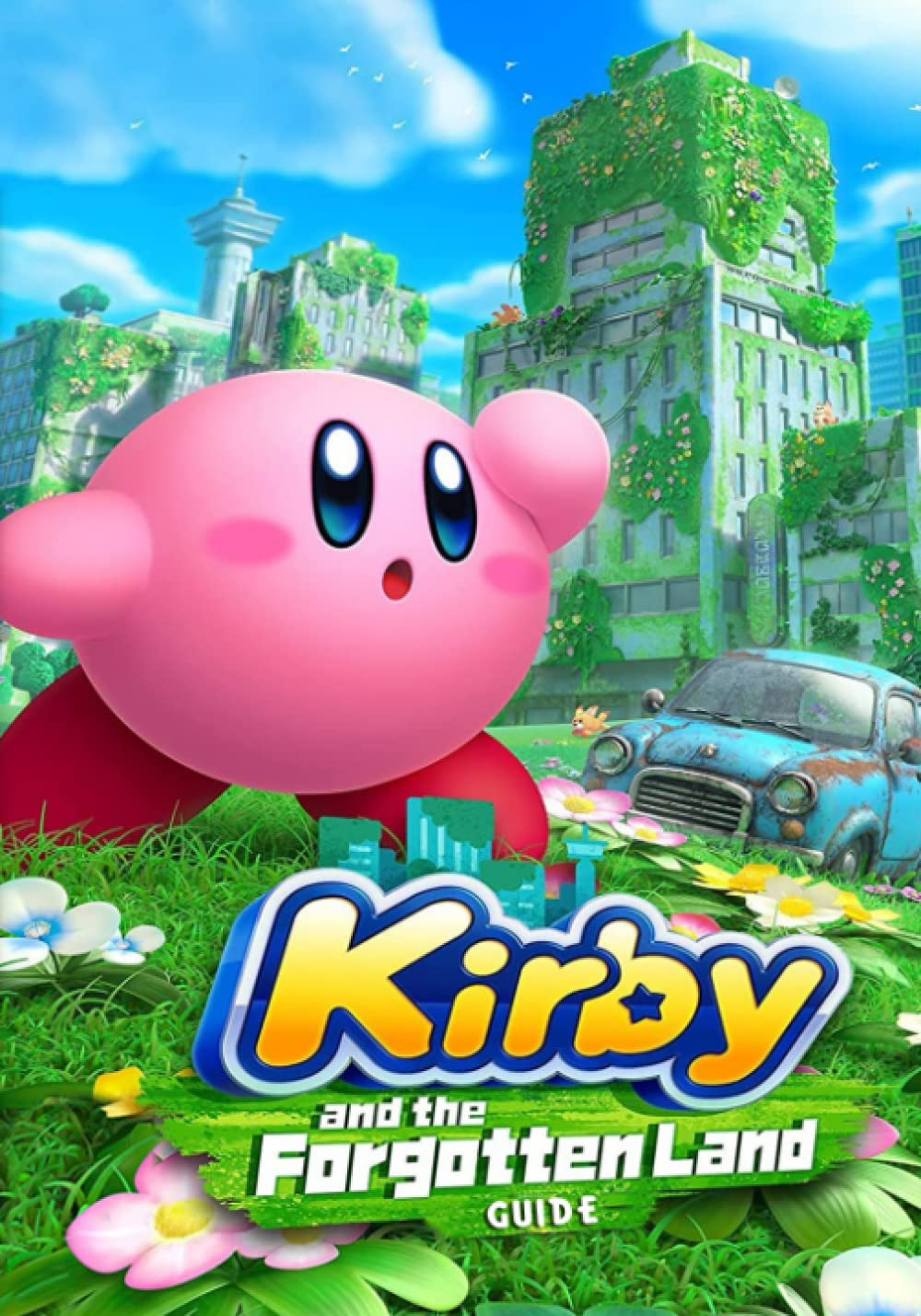 Kirby and the Forgotten Land Guide by Jhonsonved Karterlem | Goodreads