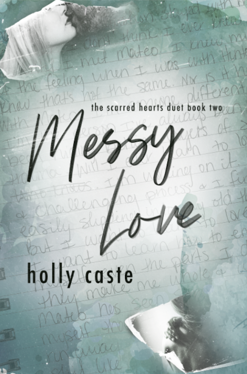 Messy Love (Scarred Hearts Duet, #2) by Holly Caste | Goodreads