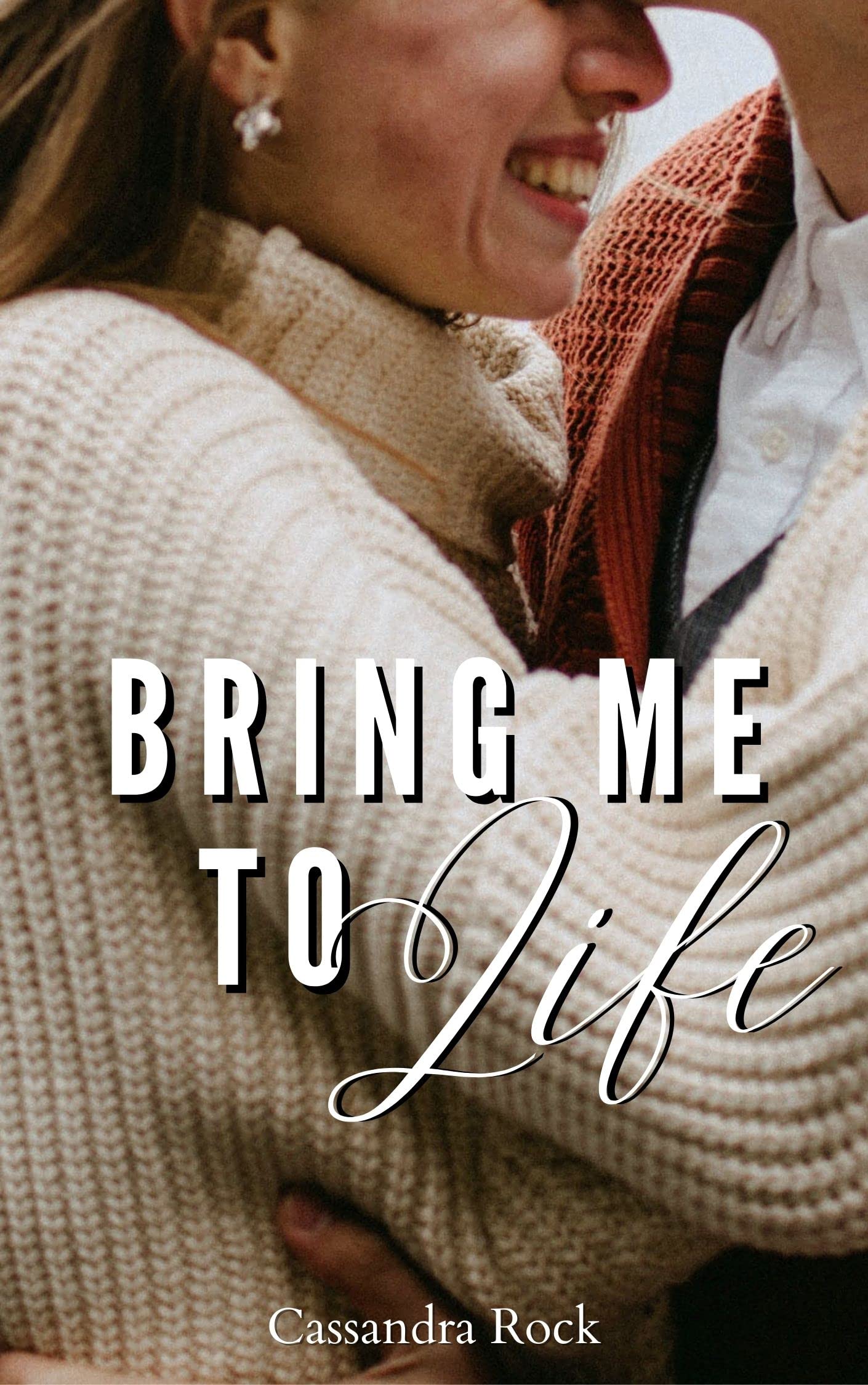 Bring Me To Life by Cassandra Rock | Goodreads