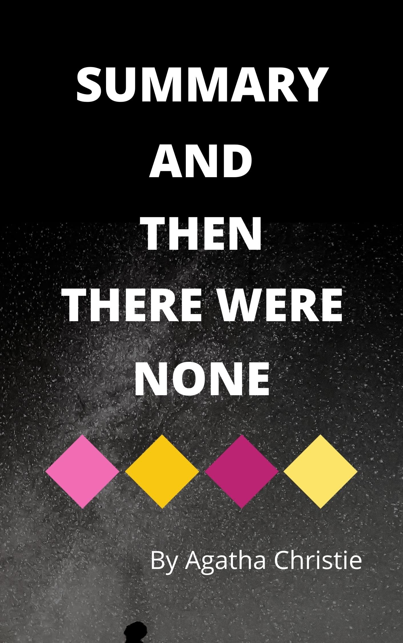 Summary Of And Then There Were None: By Agatha Christie by Tazbiul ...