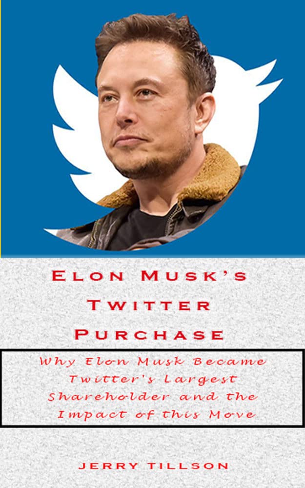 Elon Musk’s Twitter Purchase : Why Elon Musk Became Twitter's Largest Shareholder and the Impact ...