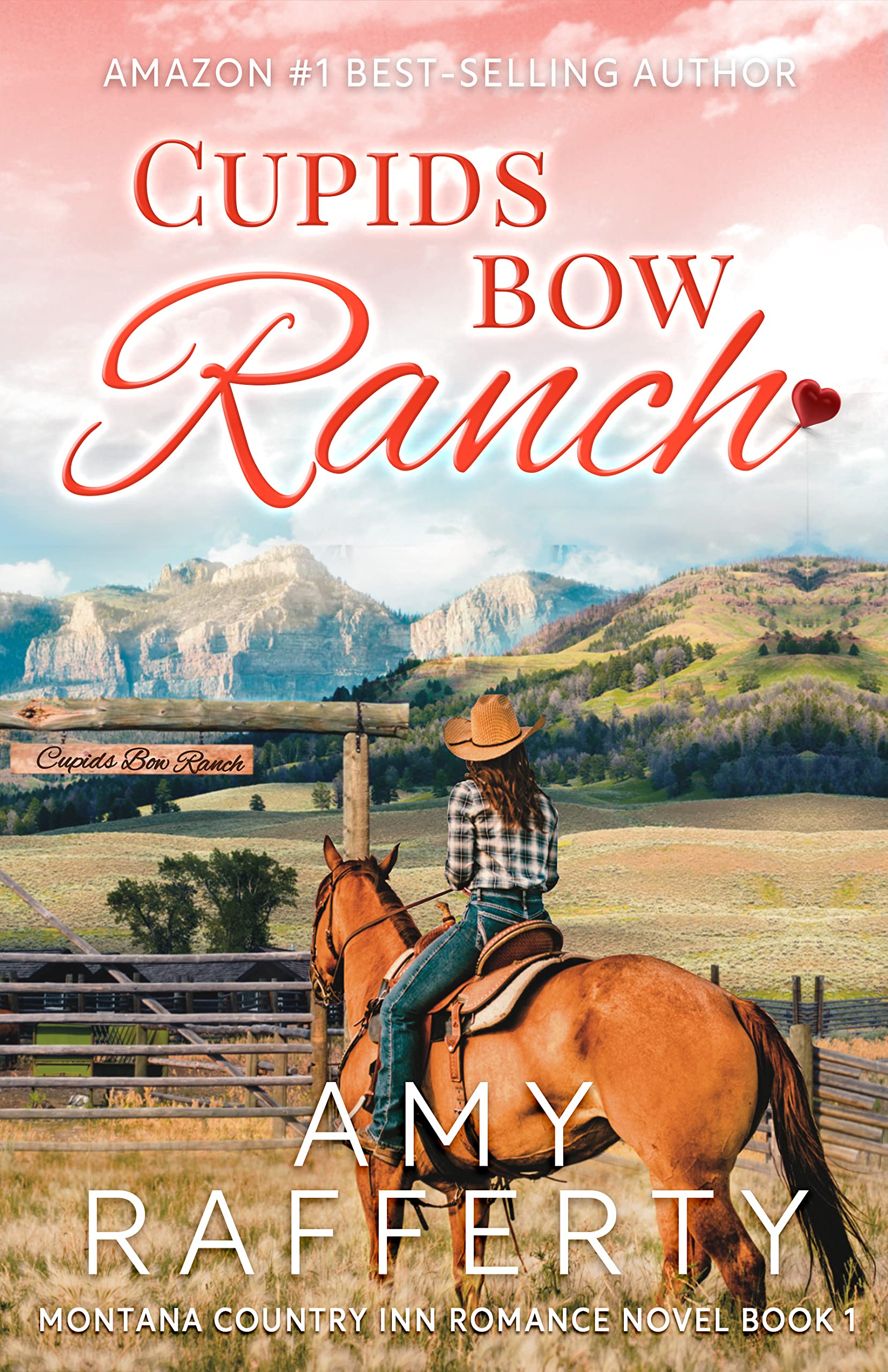 Cupids Bow Ranch (Montana Country Inn, #1) by Amy Rafferty | Goodreads