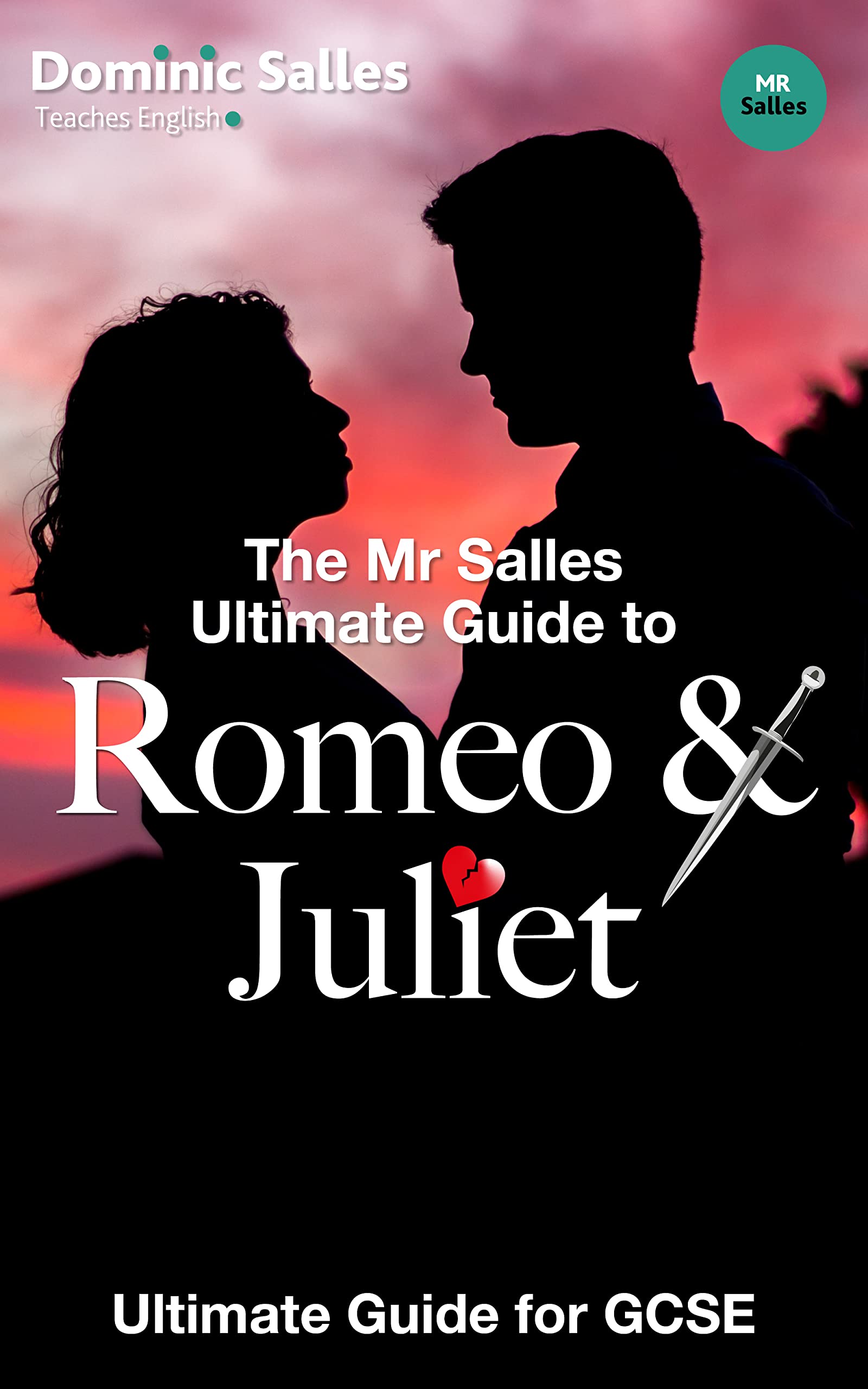 Mr Salles Ultimate Guide to Romeo and Juliet by Dominic Salles | Goodreads