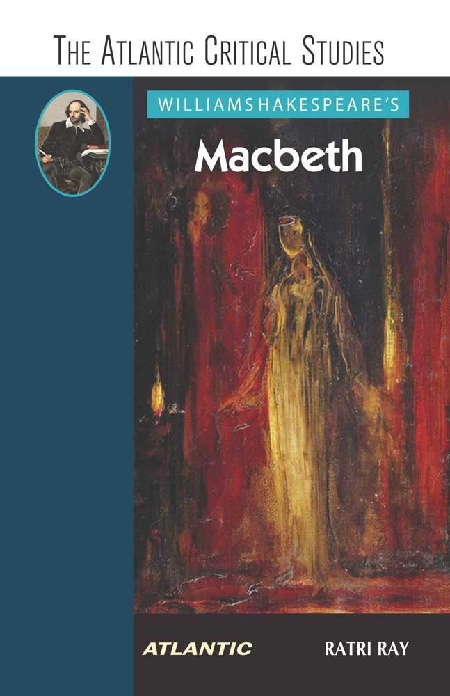 William Shakespeare’s Macbeth: The Atlantic Critical Studies by Dr ...