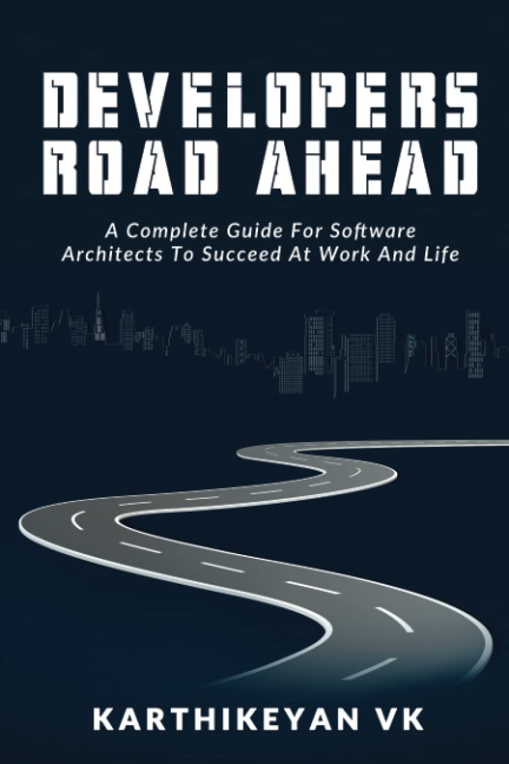 Developers Road ahead: A Complete Guide For Software Architects To ...