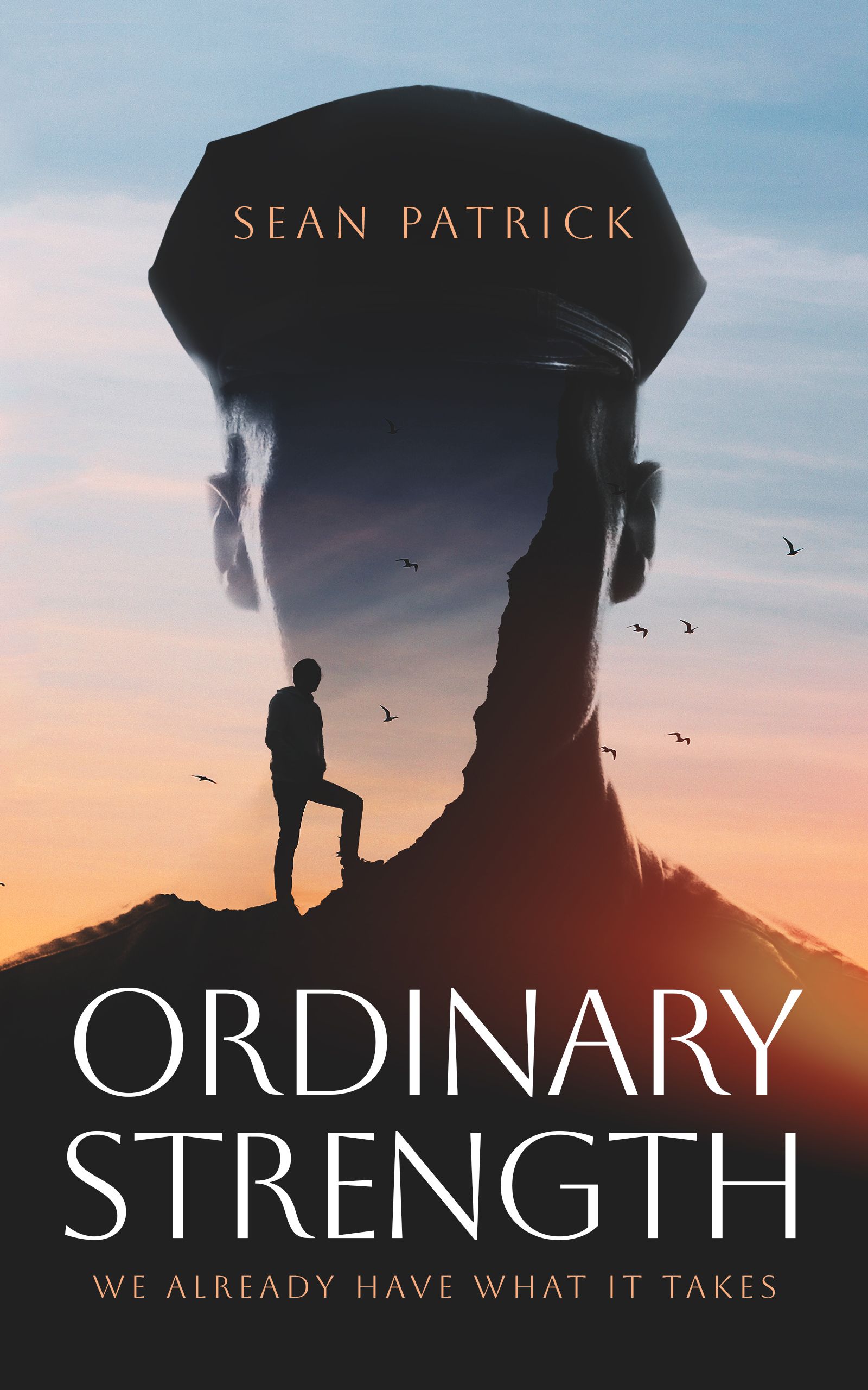 Ordinary Strength: We Already Have What It Takes by Sean Patrick ...
