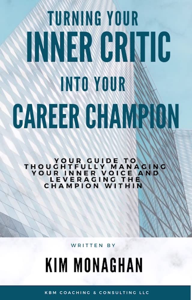 Turning Your Inner Critic into Your Career Champion: Your Guide to ...