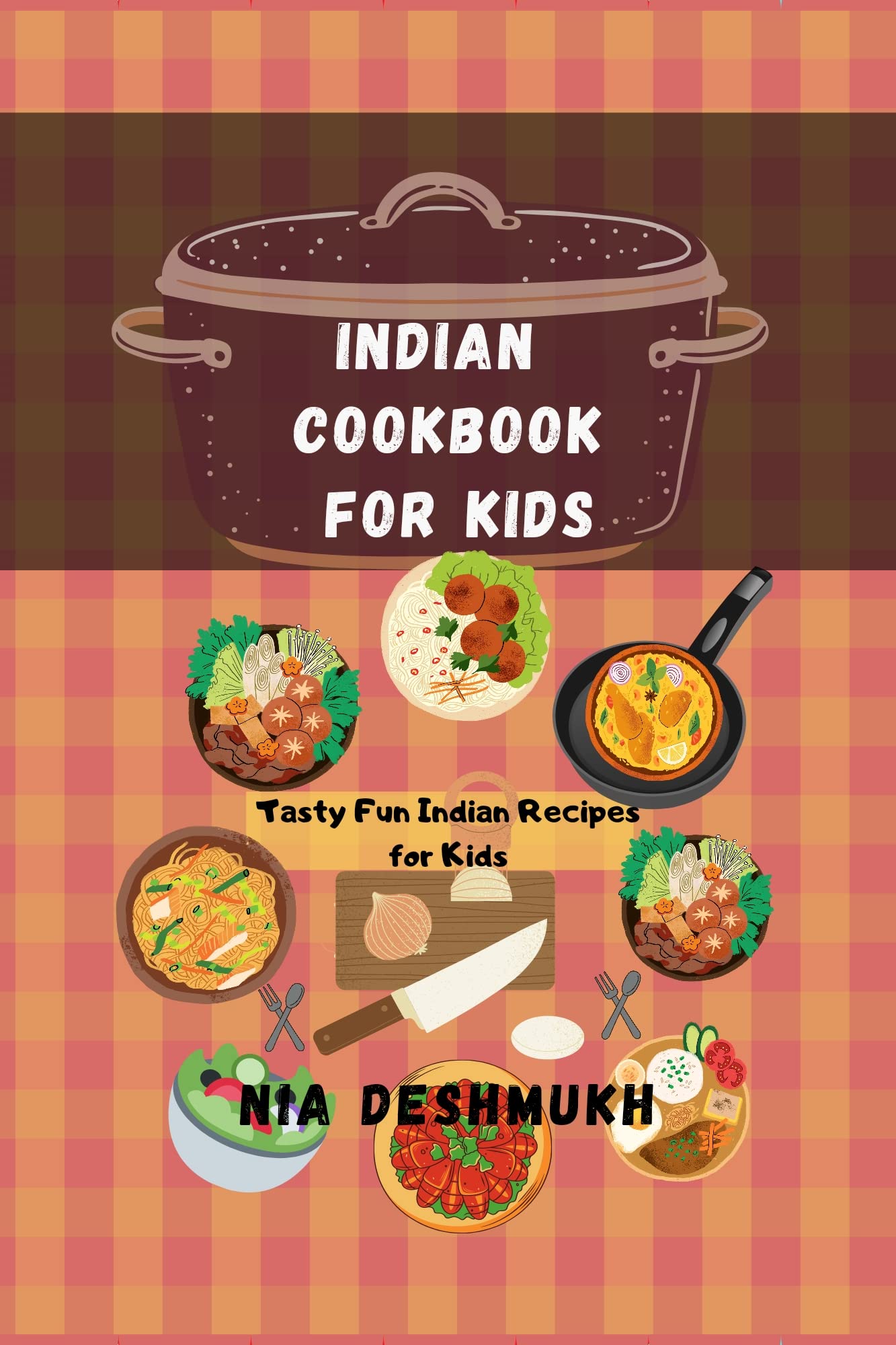 Summarized Indian Cookbook For Kids: Tasty Fun Indian Recipes for Kids ...