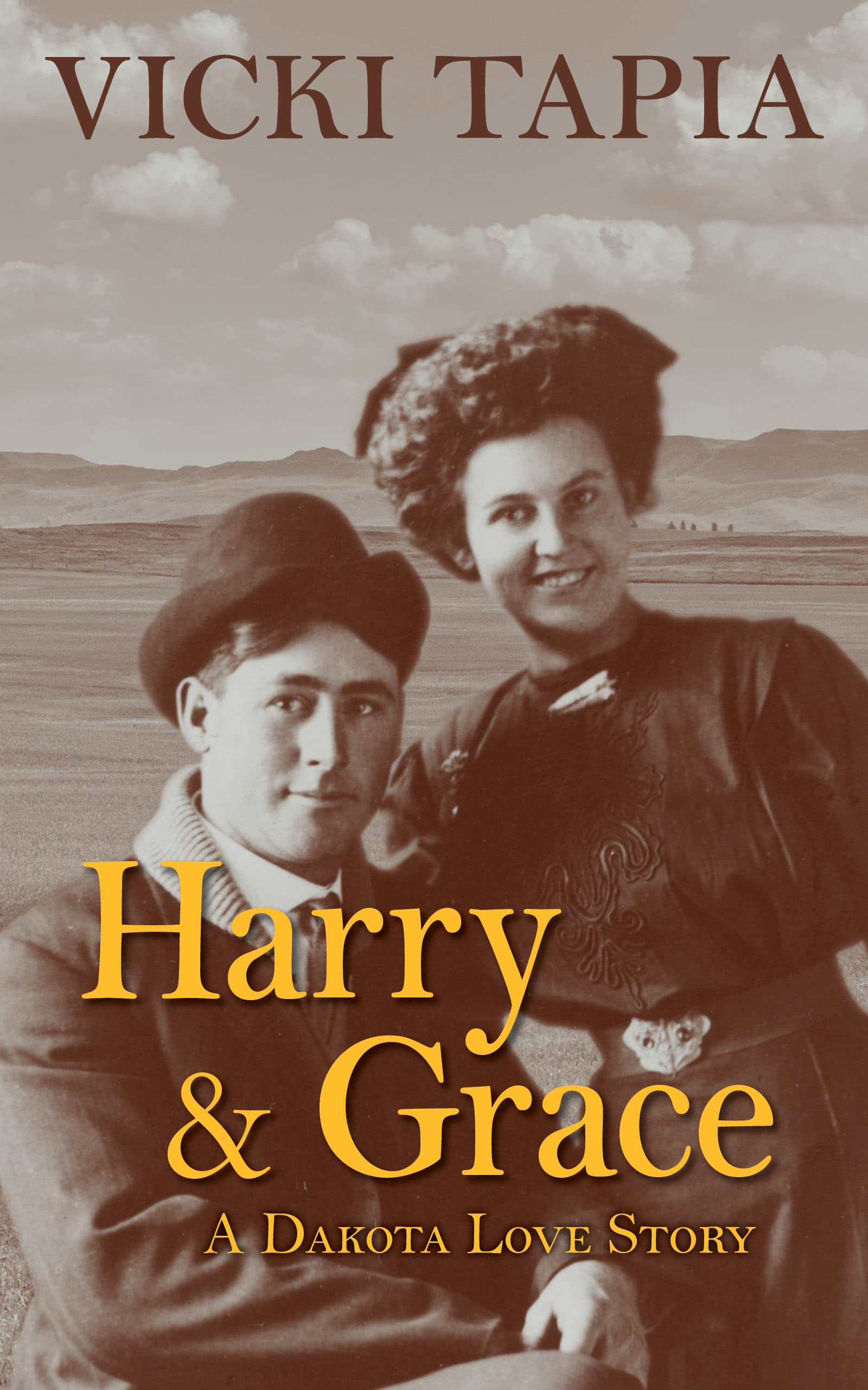 Harry & Grace: A Dakota Love Story by Vicki Tapia | Goodreads