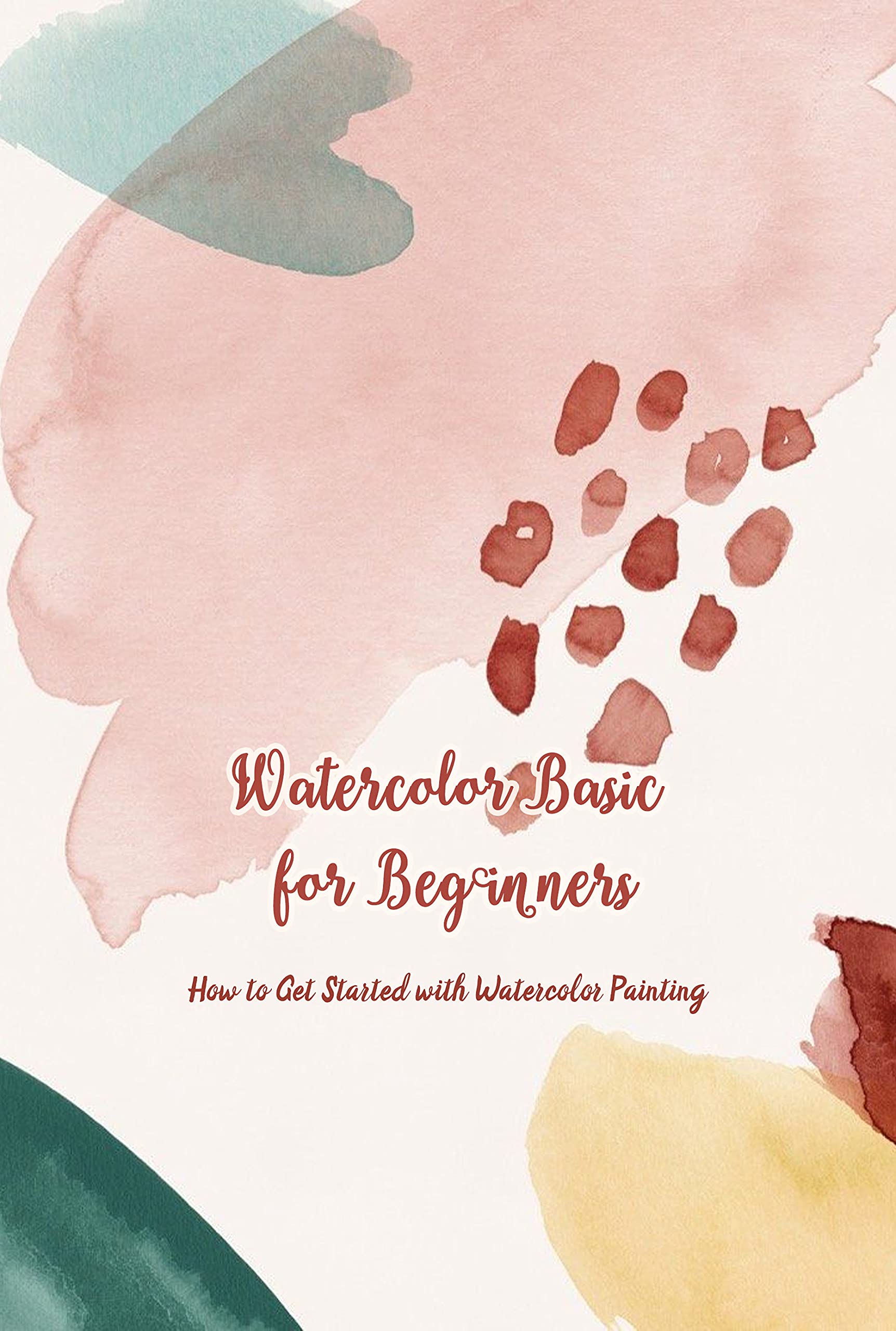 Watercolor Basics for Beginners: How to Get Started with Watercolor ...