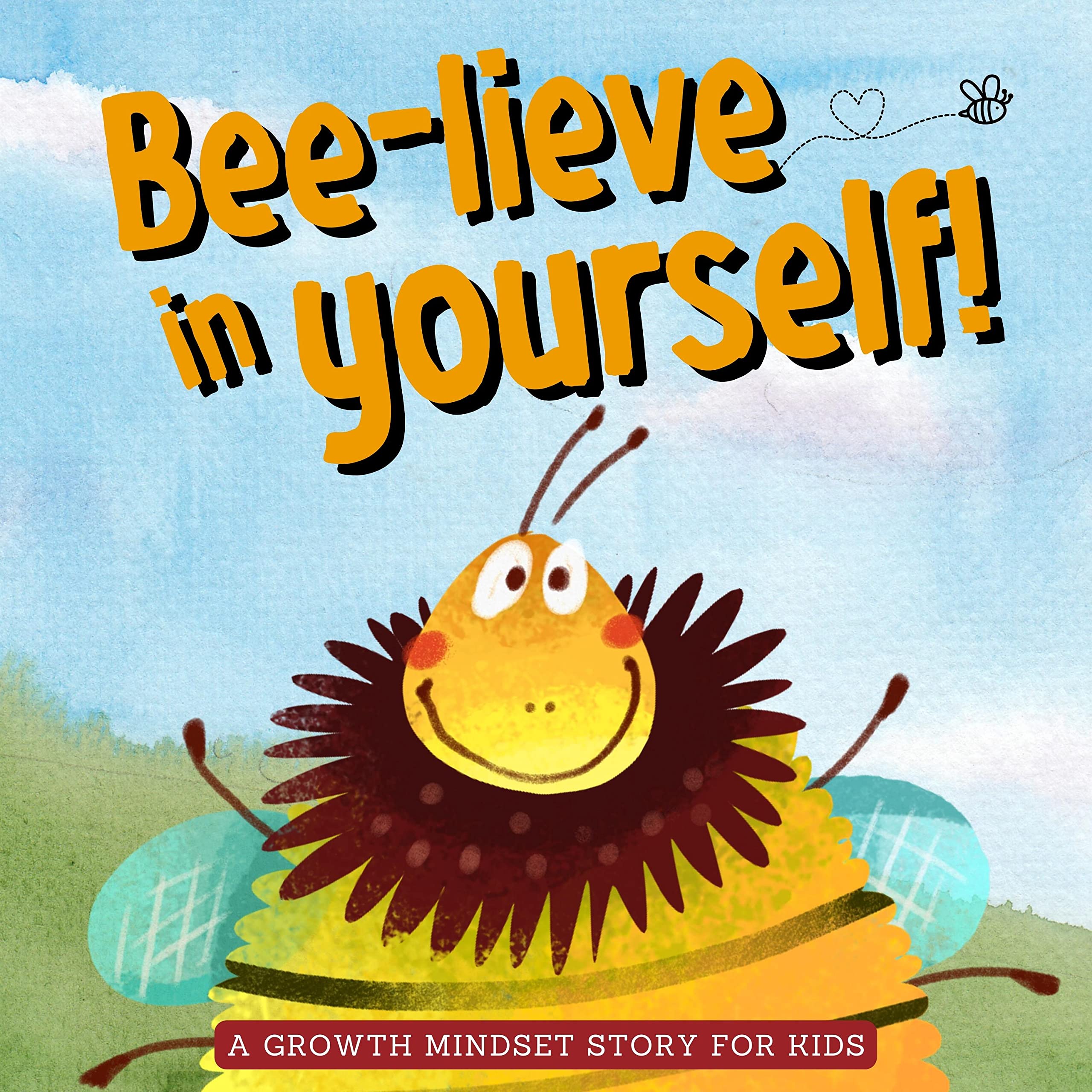 Bee-lieve In Yourself!: A Growth Mindset Story For Kids by Tymek ...