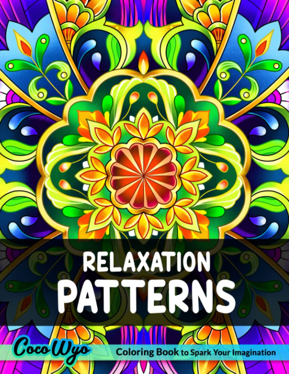 Relaxation Patterns Coloring Book: A Coloring Book for Adults Featuring ...