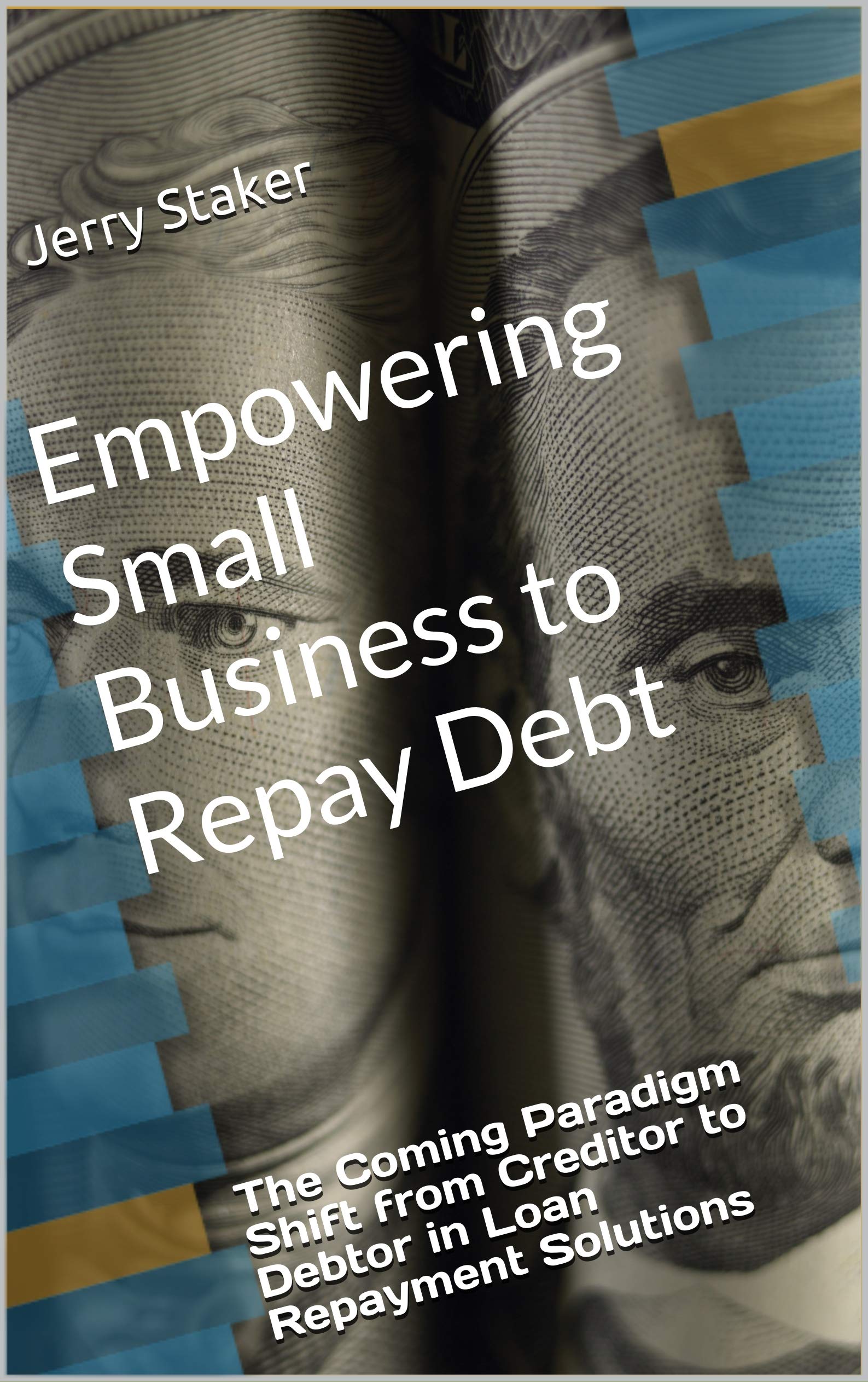 Empowering Small Business to Repay Debt: The Coming Paradigm Shift from ...
