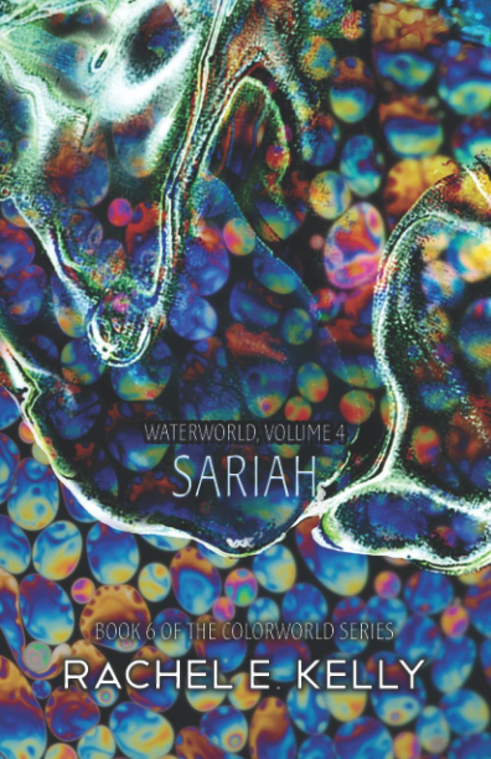 Waterworld: Volume 4: Sariah (Colorworld) by Rachel E Kelly | Goodreads
