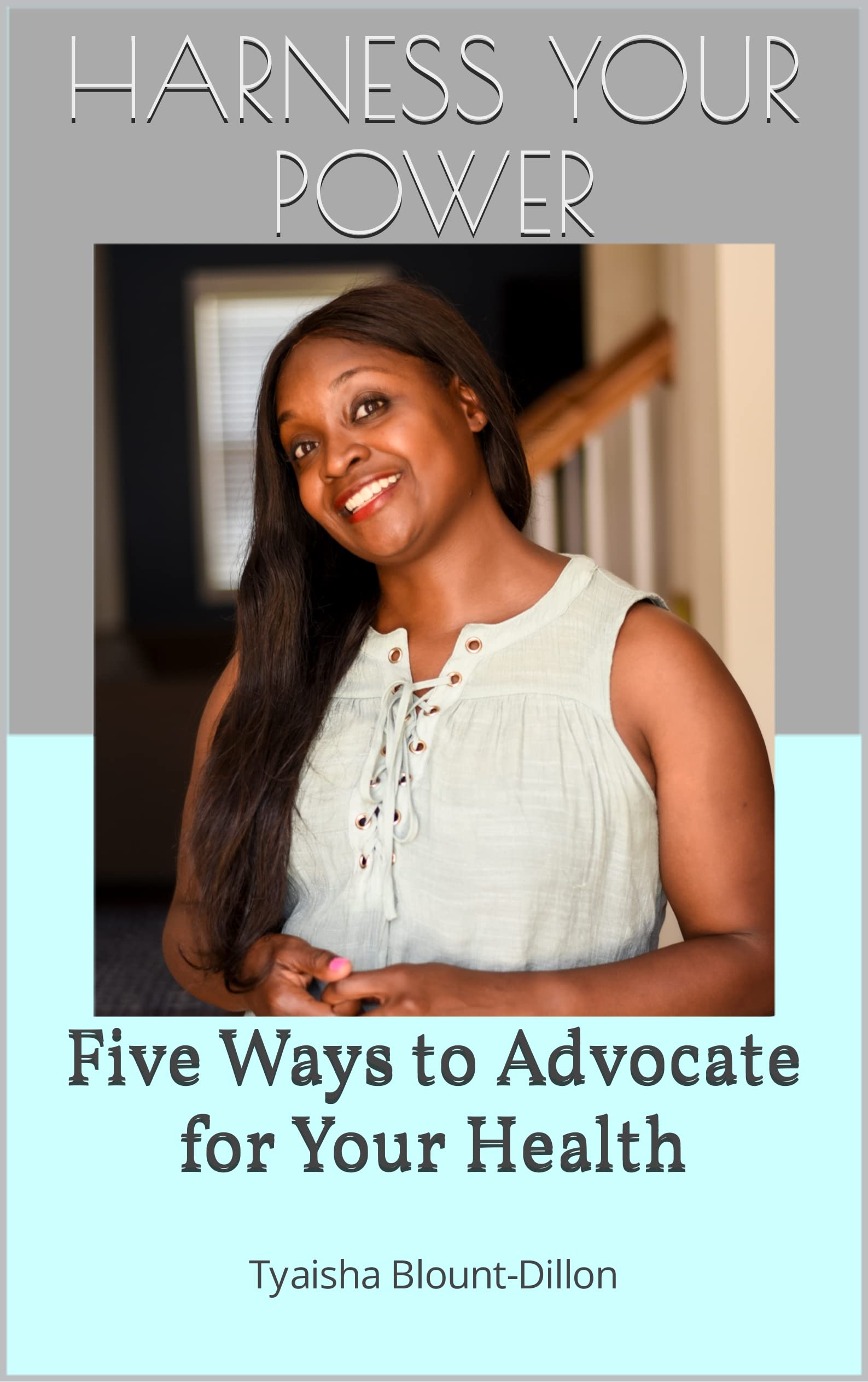 Five Ways to Advocate for Your Health: Tyaisha Blount-Dillon by Tyaisha ...